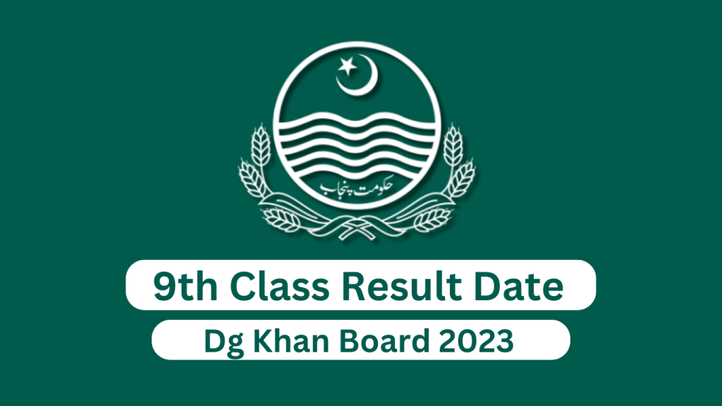 What Is the Date of 9th Class Result 2023 Dg Khan Board? - BISE Multan