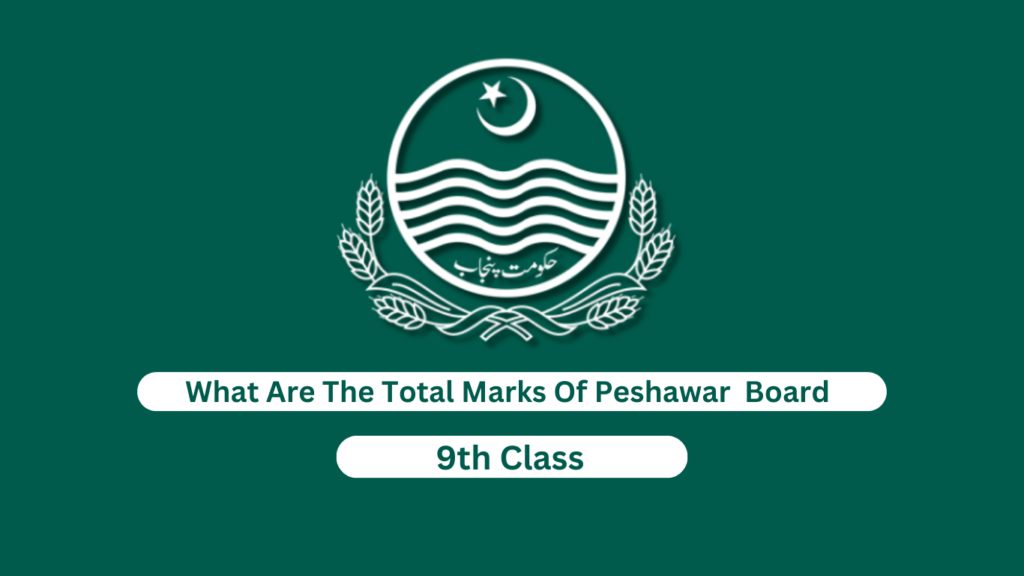 What Are The Total Marks Of 9th Class Peshawar Board - BISE Multan